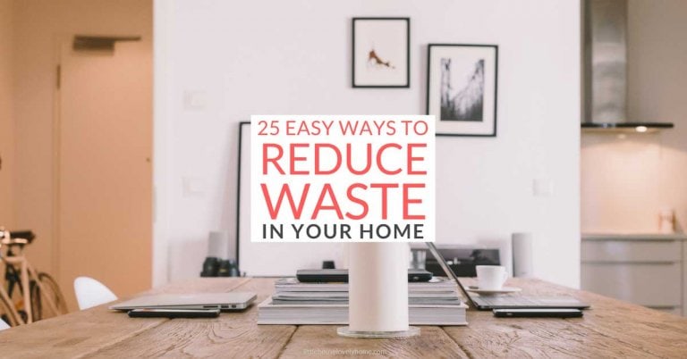 25 Easy Ways To Reduce Waste In Your Home | Little House Lovely Home