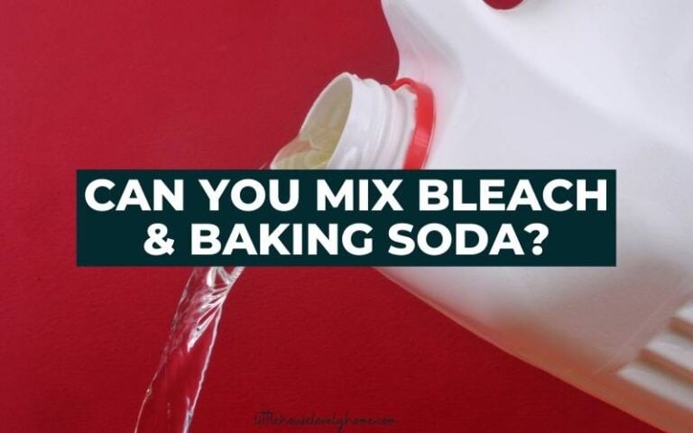 Can You Mix Bleach and Baking Soda? | Little House Lovely Home Can You Mix Bleach and Baking Soda? | Little House Lovely Home