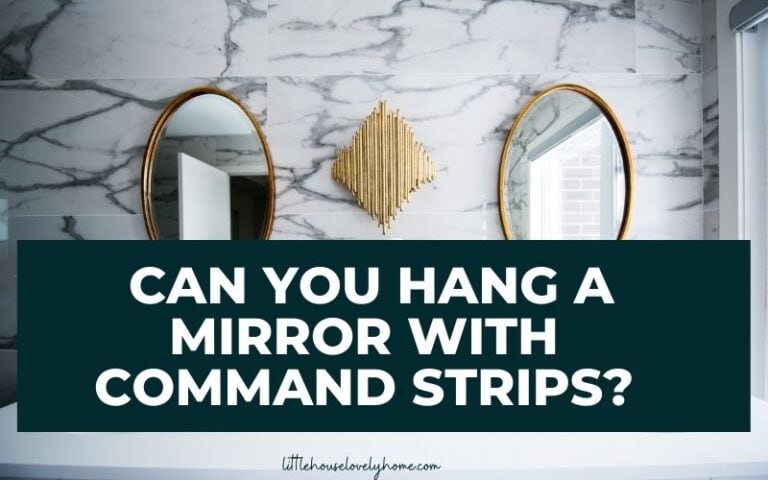Can You Hang a Mirror With Command Strips? | Little House Lovely Home