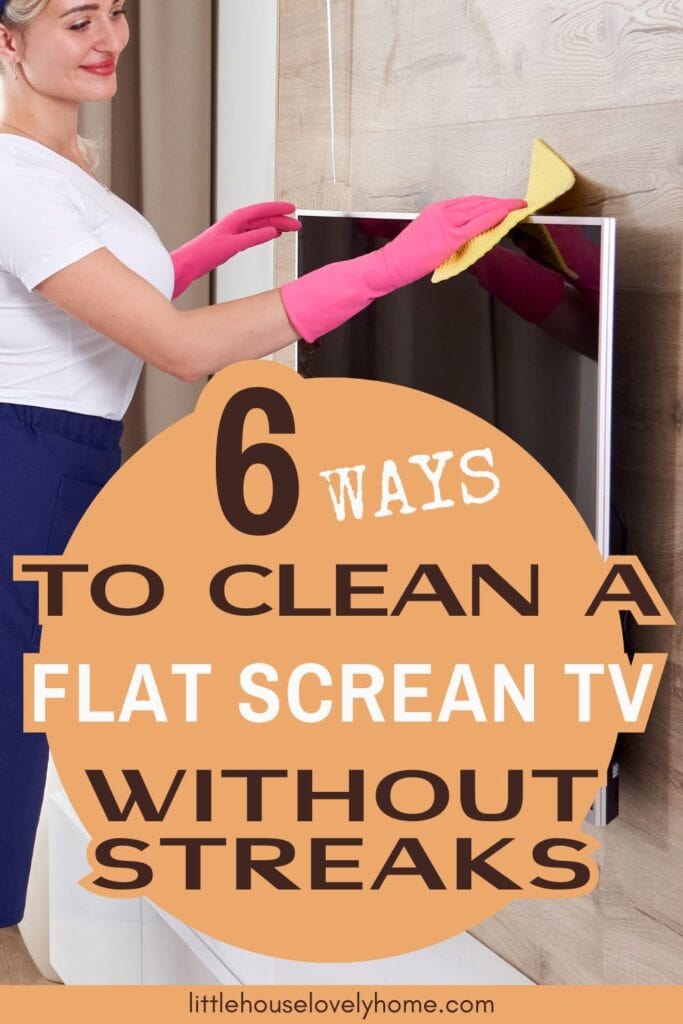 6 Ways to Clean a Flat Screen TV Without Streaks | Little House Lovely Home
