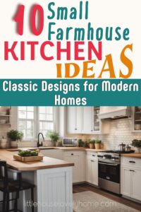 10 Small Farmhouse Kitchen Ideas: Classic Designs for Modern Homes